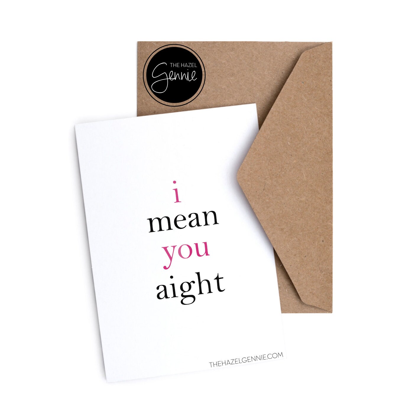 I Mean, You Aight Greeting Card - Etsy