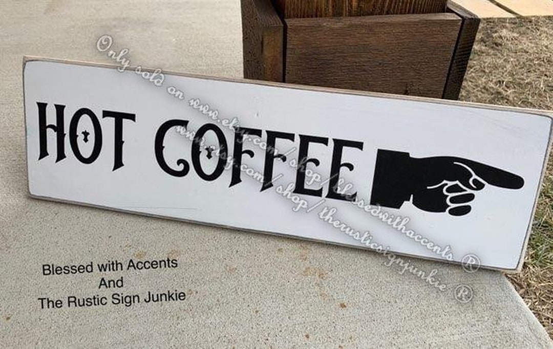 Hot Coffee Sign Coffee Sign Coffee Drinkers Gift Rustic - Etsy