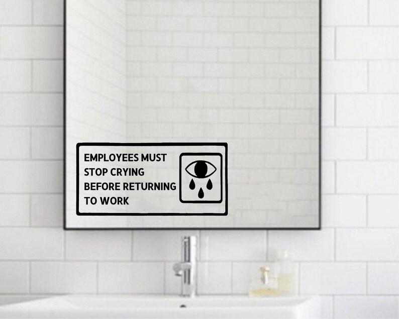 Employees Must Stop Crying Vinyl Decal Wash Your Hands - Etsy