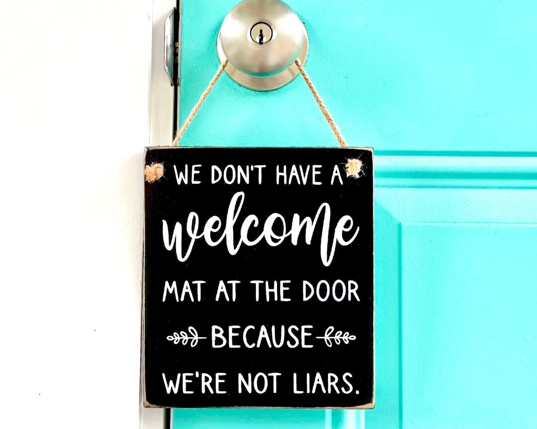 Front Door Sign Funny Housewarming Gift No Welcome Mat - Etsy