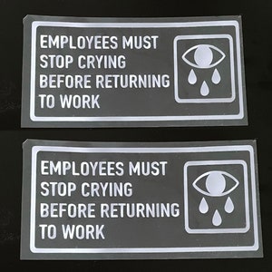 Employees Must Stop Crying Vinyl Decal Wash Your Hands - Etsy