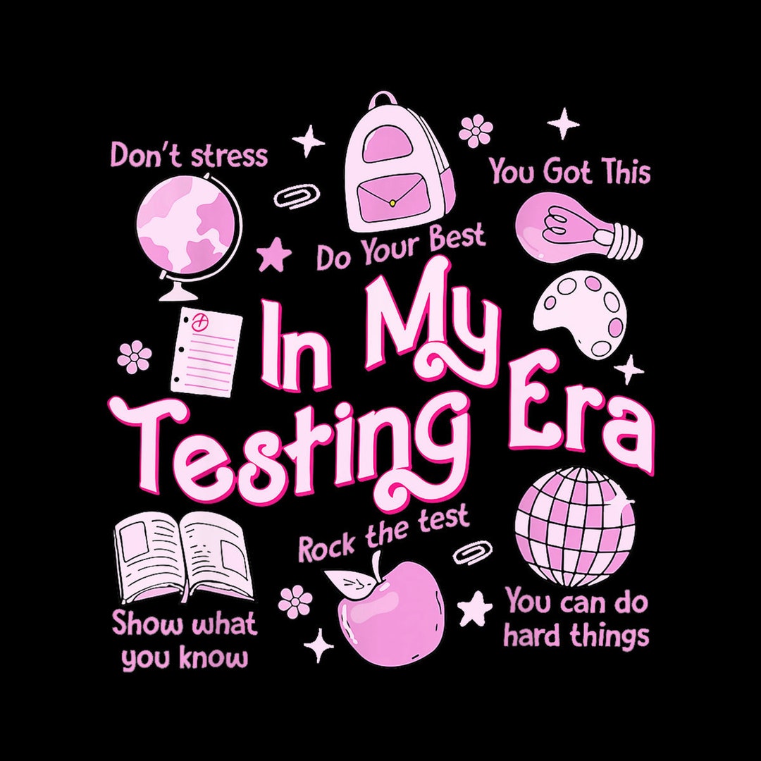 In My Testing Era Teachers Student Rock the Test Testing Day PNG ...