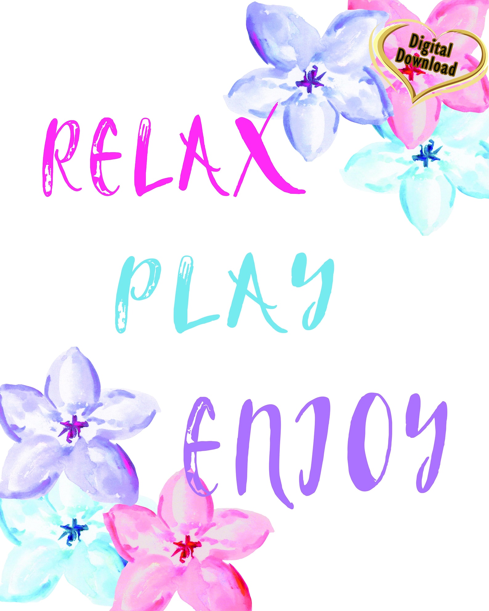 Relax Play Enjoy Art Print, Printable Art, Downloadable Art Flowers ...