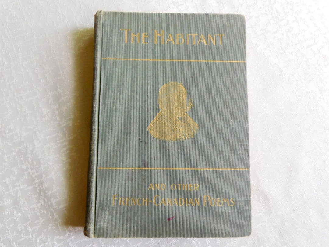 The Habitant, Signed by Author William Henry Drummond, French Canadian ...