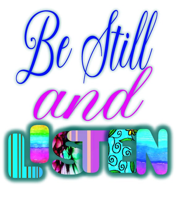 Be Still and Listen Png Sublimation | Etsy