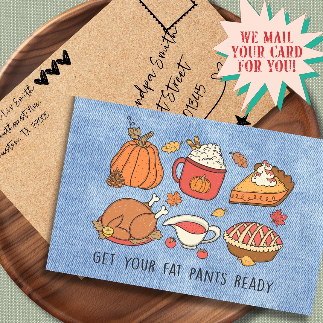 Mail a Real Card Cute Thanksgiving Greeting Card Get Your Fat Pants ...