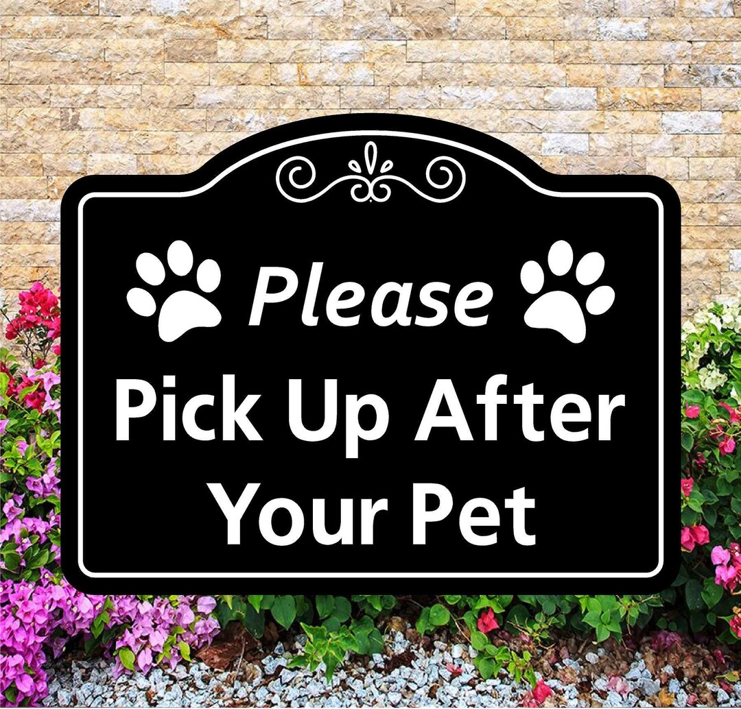 Please Pick up After Your Pet Sign: Rust-proof Aluminum, Indoor/outdoor ...