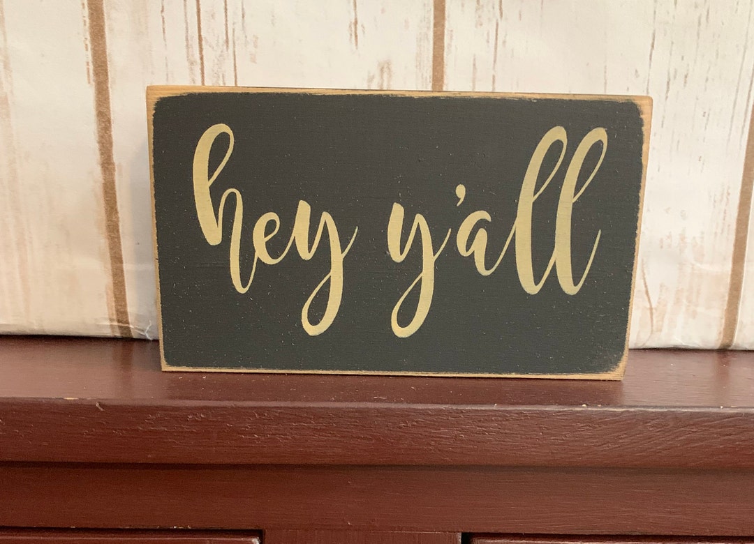 Primitive Country Hey Y’all 6” Shelf Sign - Etsy