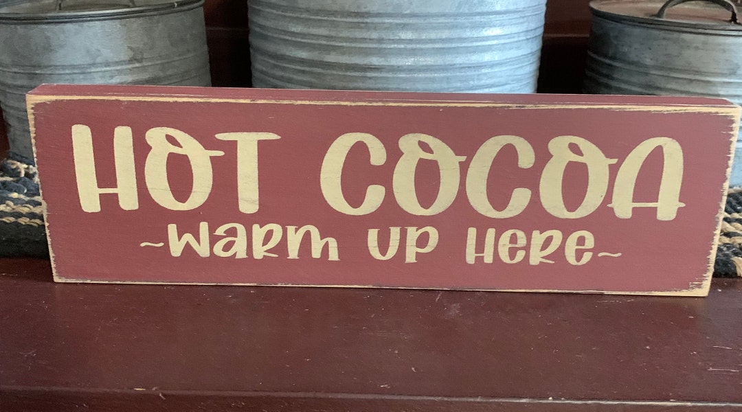 Primitive Country Hot Cocoa ~ Warm up Here 12" Sign - Etsy