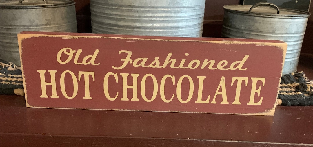 Primitive Country Old Fashioned Hot Chocolate 12" Sign - Etsy