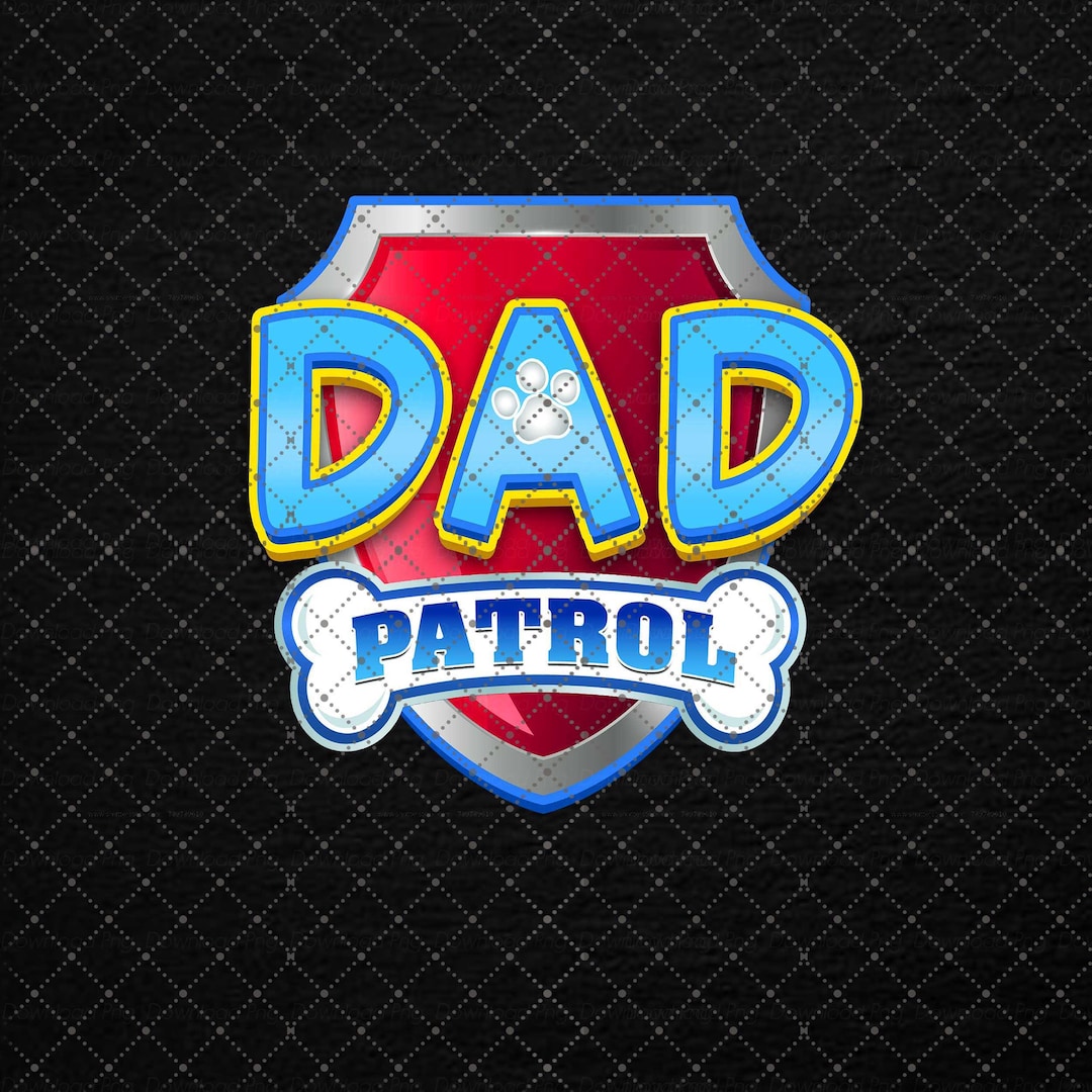 Dad Patrol Father Day Paw Patrol, PNG, Father's Day Sublimation Design ...