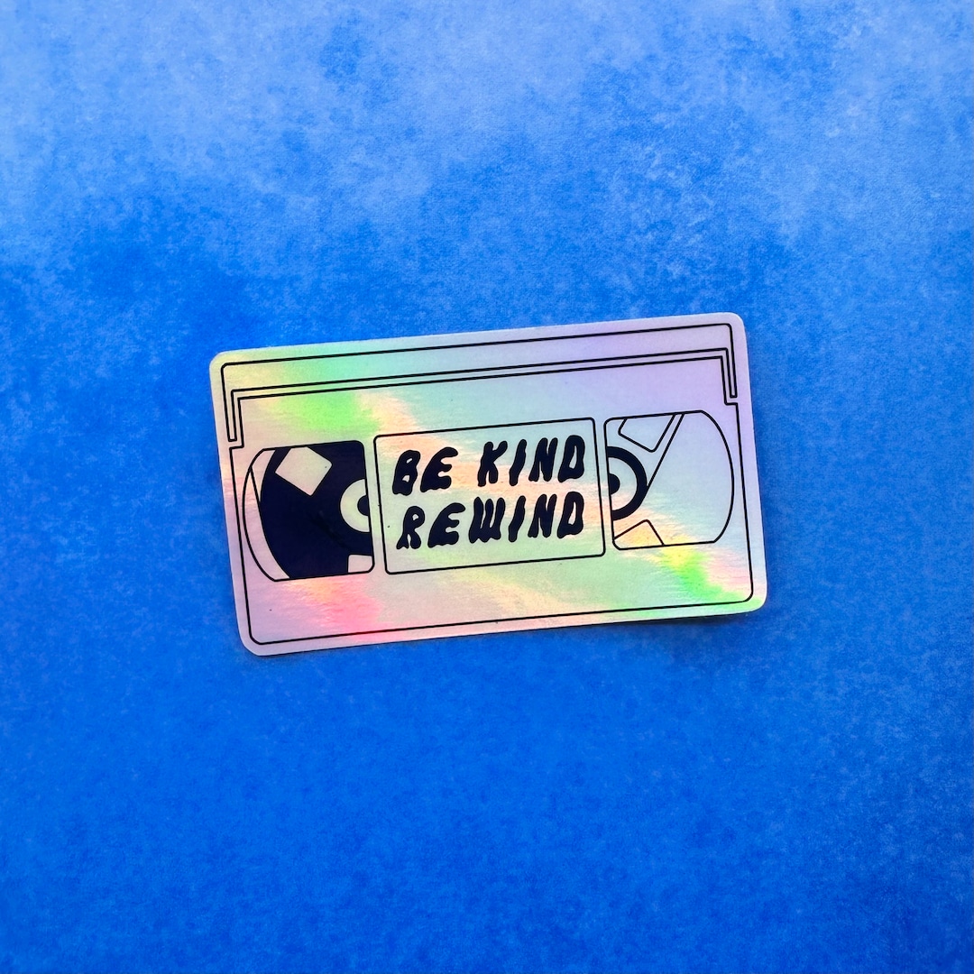 Be Kind, Rewind! Holographic VHS Tape Sticker - Etsy