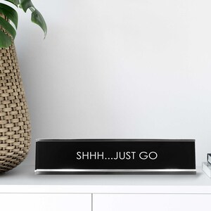 Shhh...just Go Novelty Desk Sign - Etsy