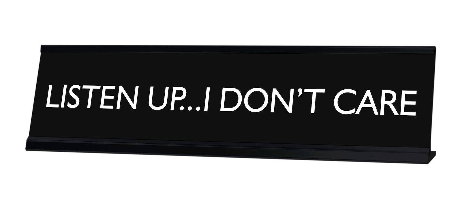 Listen Up.....I Don't Care Novelty Desk Sign | Etsy