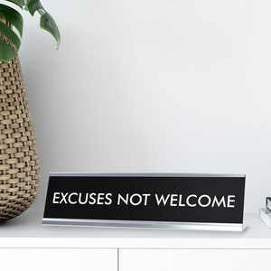 EXCUSES NOT WELCOME Novelty Desk Sign - Etsy