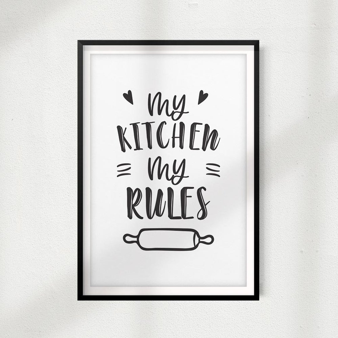 My Kitchen My Rules UNFRAMED Print Home Décor, Kitchen Quote Wall Art ...