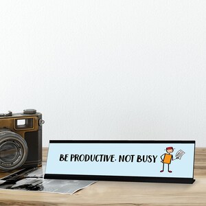 Be Productive, Not Busy Stick People Desk Sign, Novelty Nameplate 2 X 8 ...