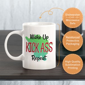 Wake up Kick Ass Repeat 11oz Plastic or Ceramic Coffee Mug ...