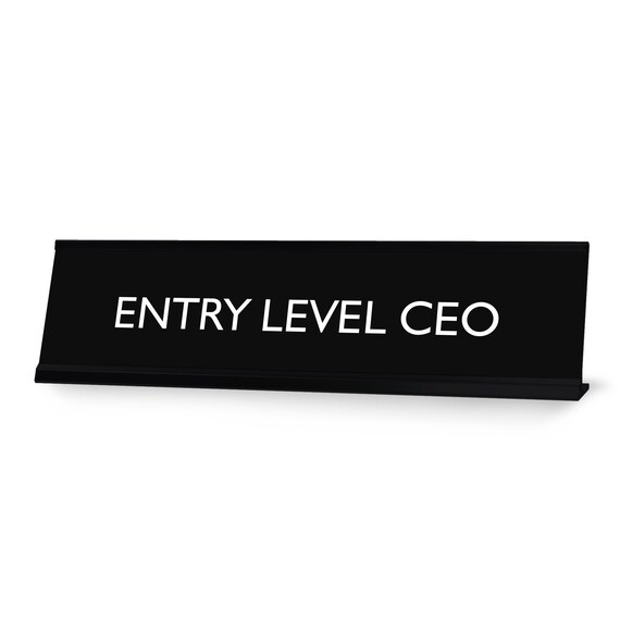 ENTRY LEVEL CEO Novelty Desk Sign | Etsy