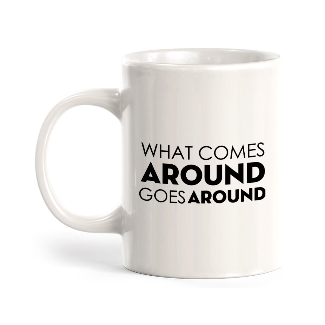 What Goes Around Comes Around, Tomorrow Crossed Out Coffee Mug - Etsy.de
