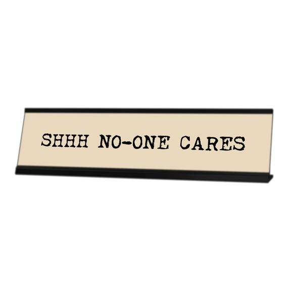 Shhh No One Cares Typewriter Desk Sign 2 X 8 | Etsy