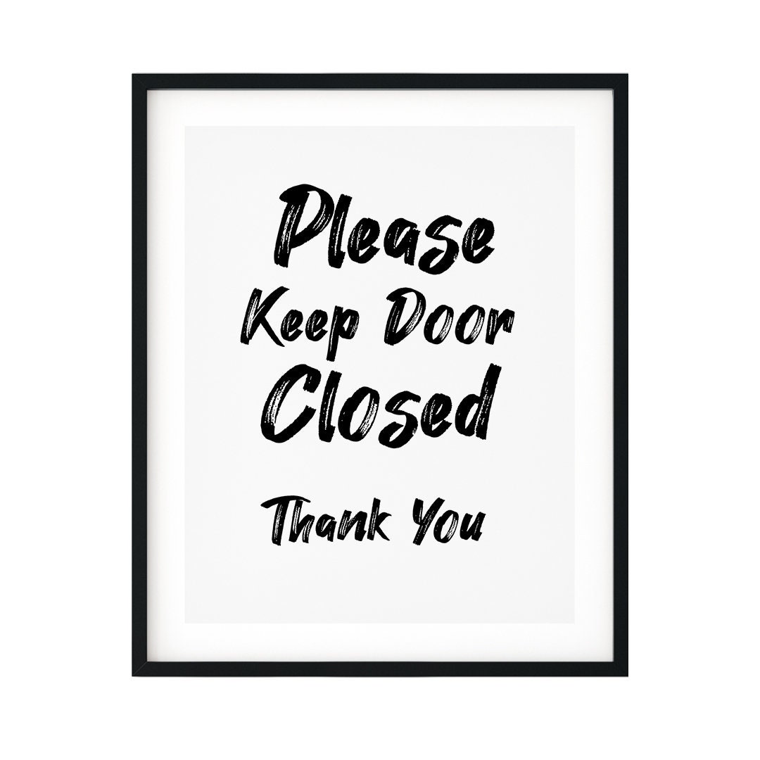 Please Keep Door Closed Thank You UNFRAMED Print Business & Events ...