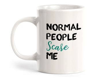 Normal People Scare Me Coffee Mug Funny Coffee Mug MG525 - Etsy