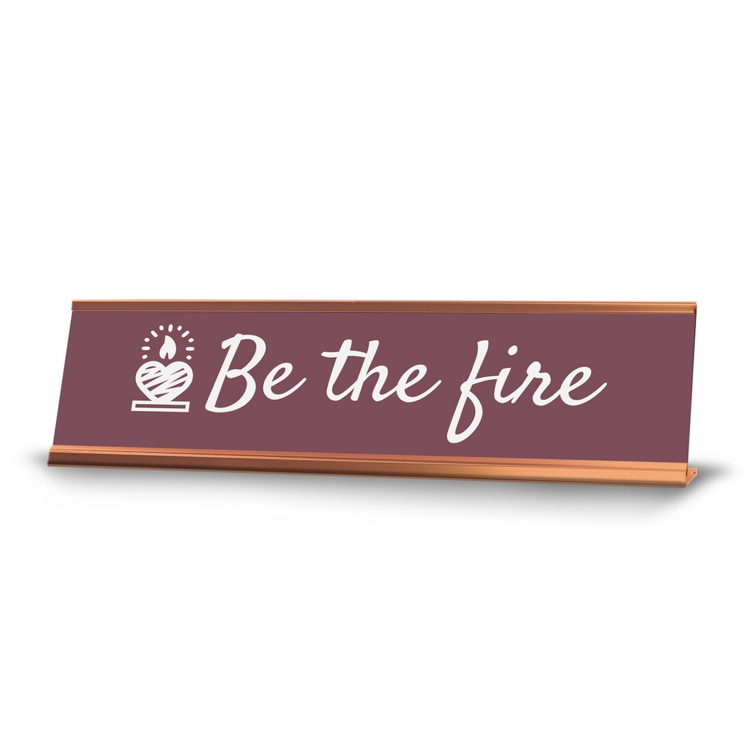 Signs Bylita Be the Fire, Gold Frame Desk Sign 2x8 - Etsy