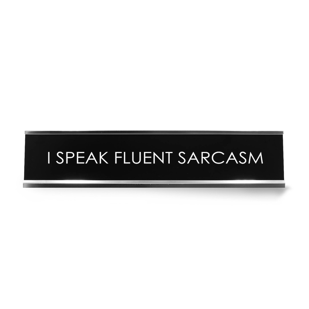 I Speak Fluent Sarcasm Novelty Desk Sign - Etsy UK