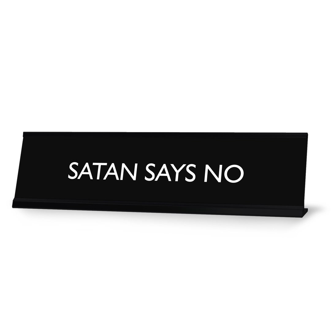 SATAN SAYS NO Novelty Desk Sign - Etsy
