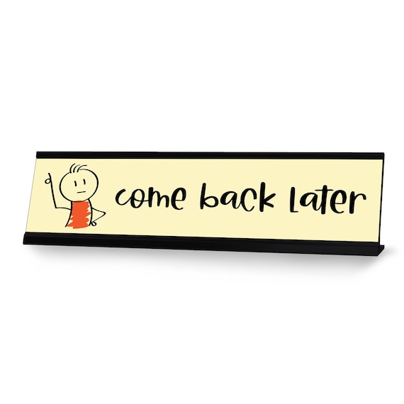 Come Back Later Stick People Desk Sign Novelty Nameplate 2 | Etsy