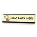 Come Back Later Stick, People Desk Sign, Novelty Nameplate 2 X 8 - Etsy