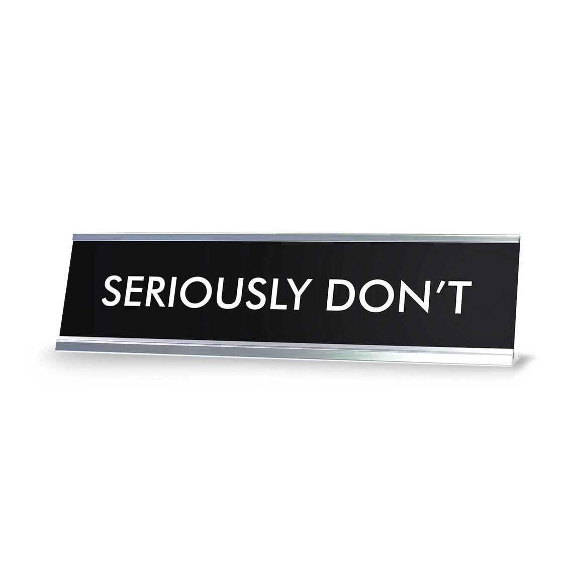 SERIOUSLY DON'T Novelty Desk Sign - Etsy