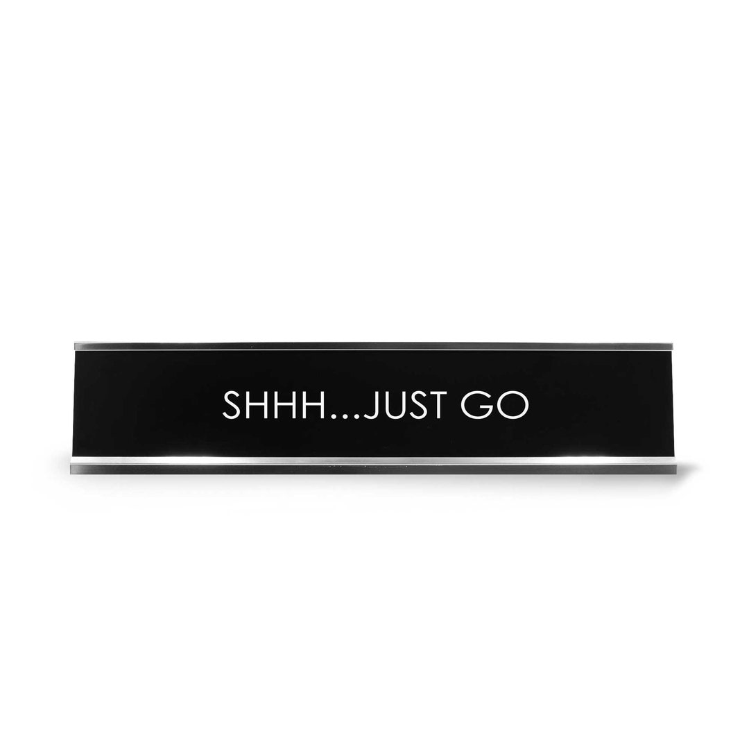 Shhh...just Go Novelty Desk Sign - Etsy