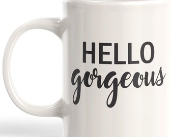 Hello Gorgeous Mug for Her, Anniversary Gift for Wife, Girlfriend - Etsy