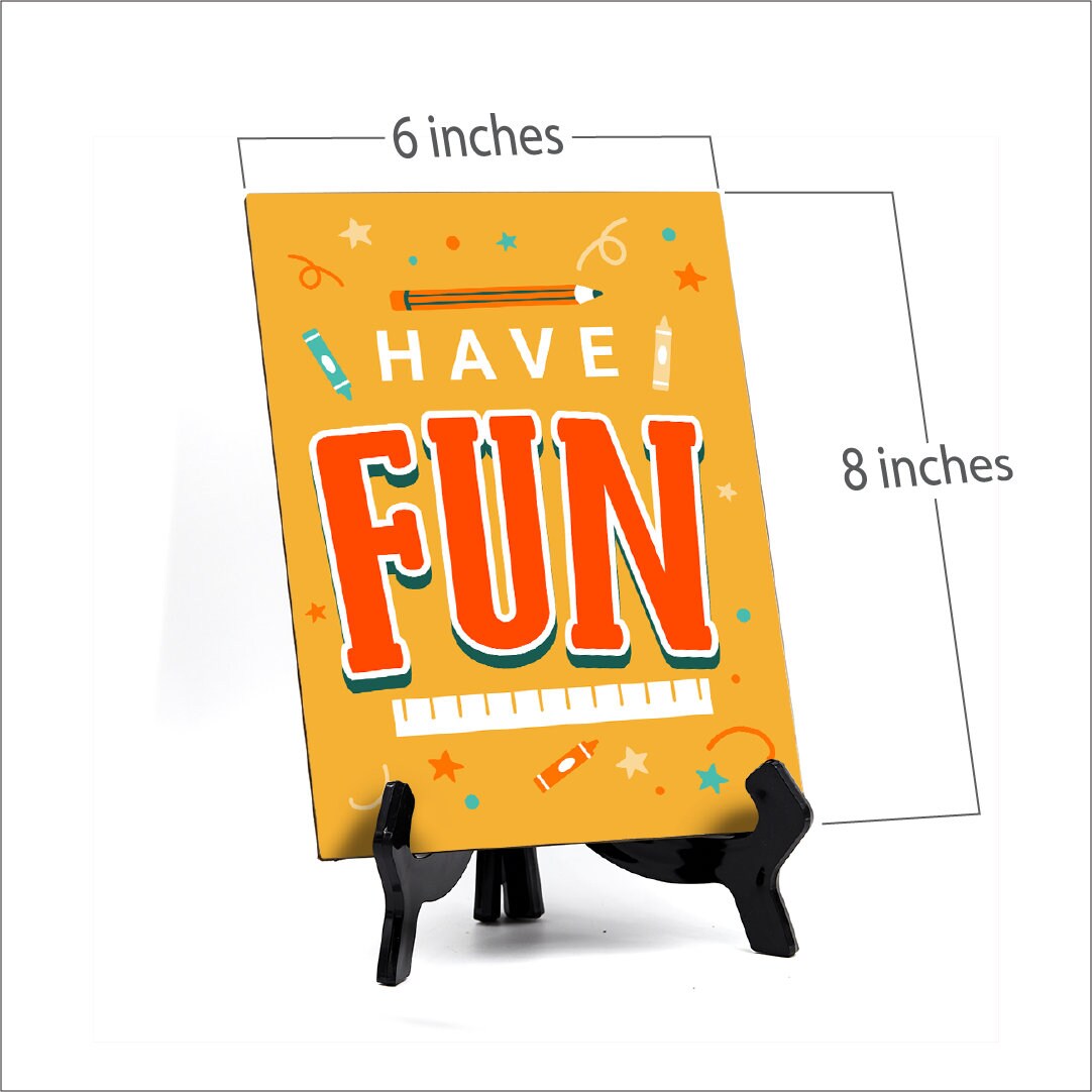 Have Fun Table Sign With Acrylic Stand 6x8 - Etsy