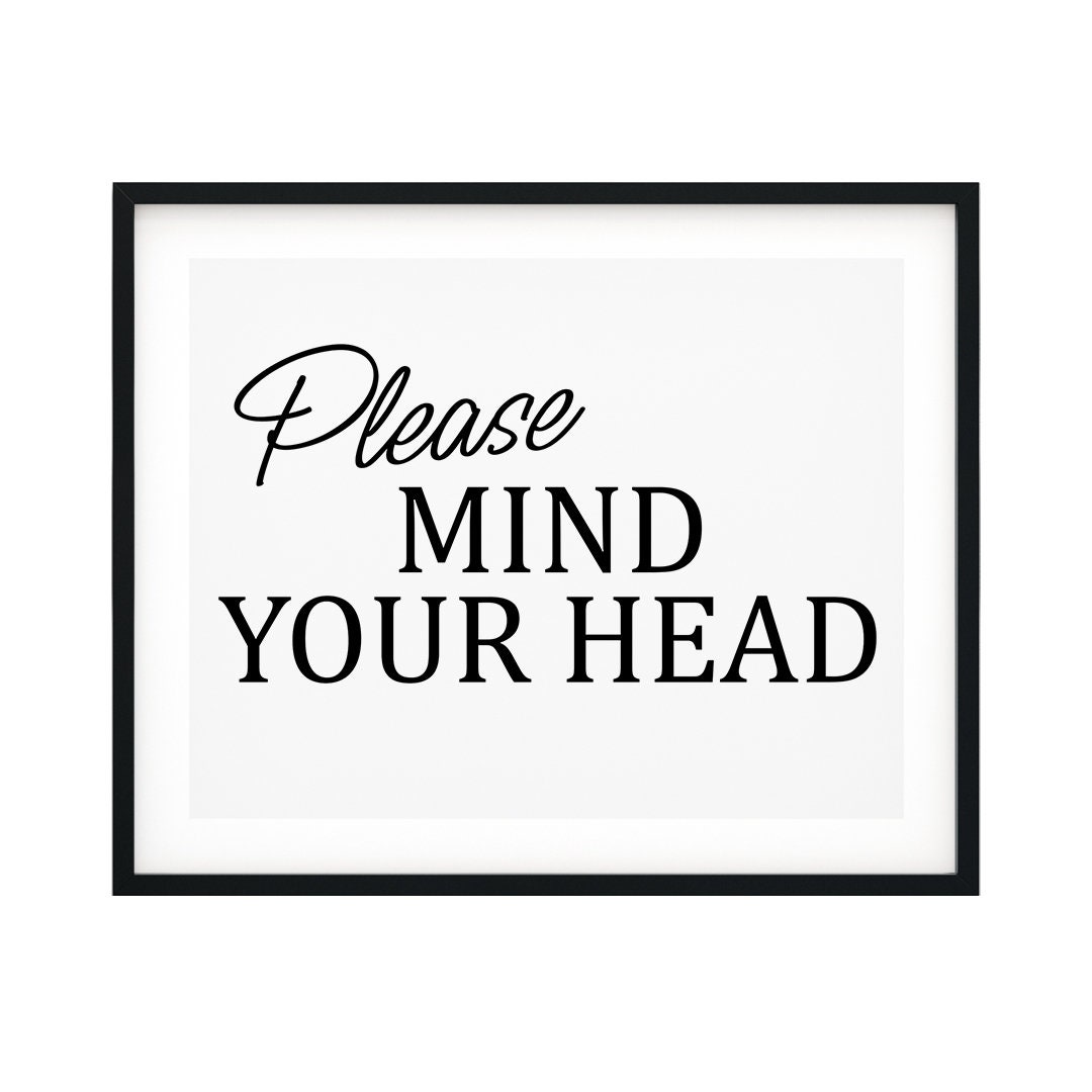 Please Mind Your Head UNFRAMED Print Business & Events Decor - Etsy UK
