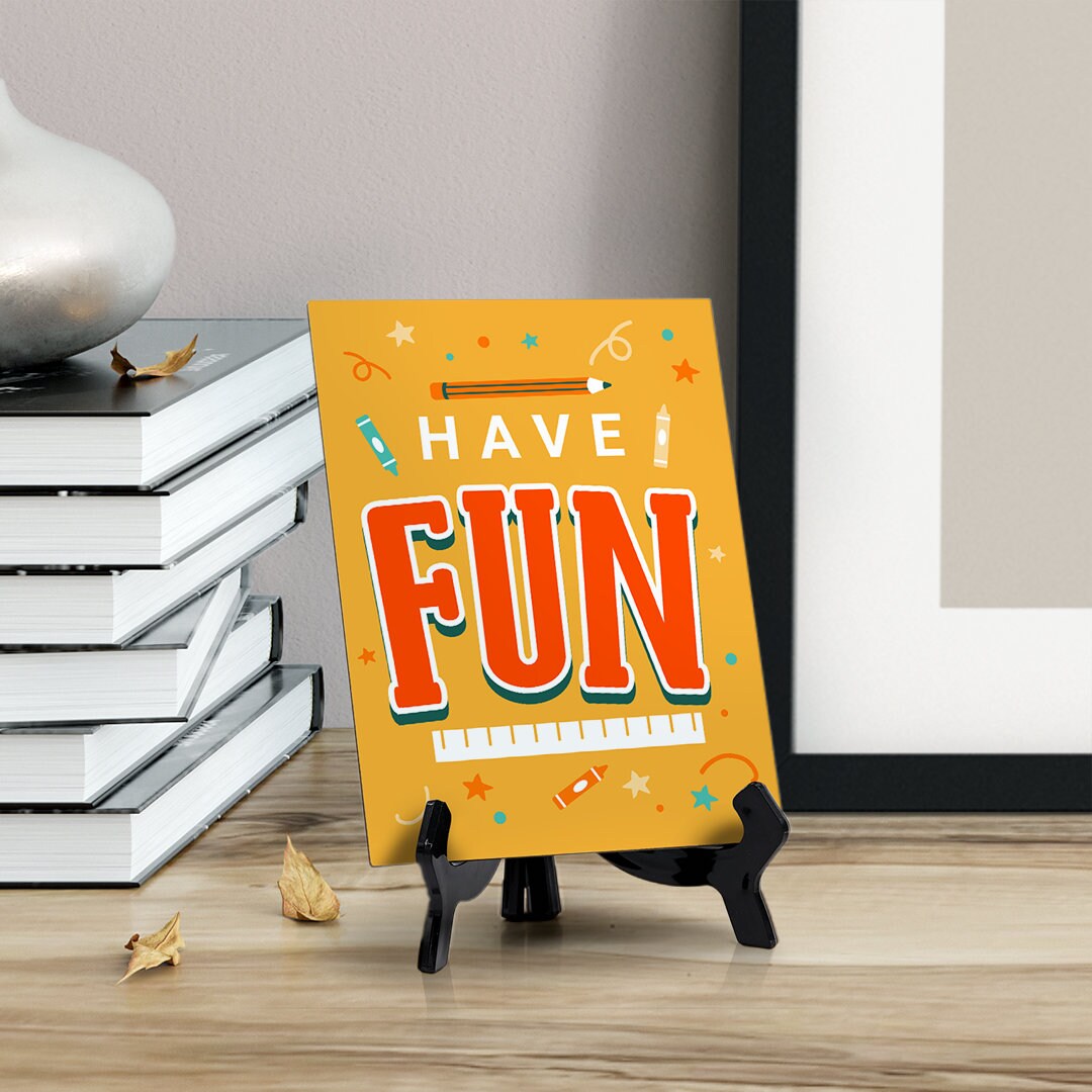 Have Fun Table Sign With Acrylic Stand 6x8 - Etsy