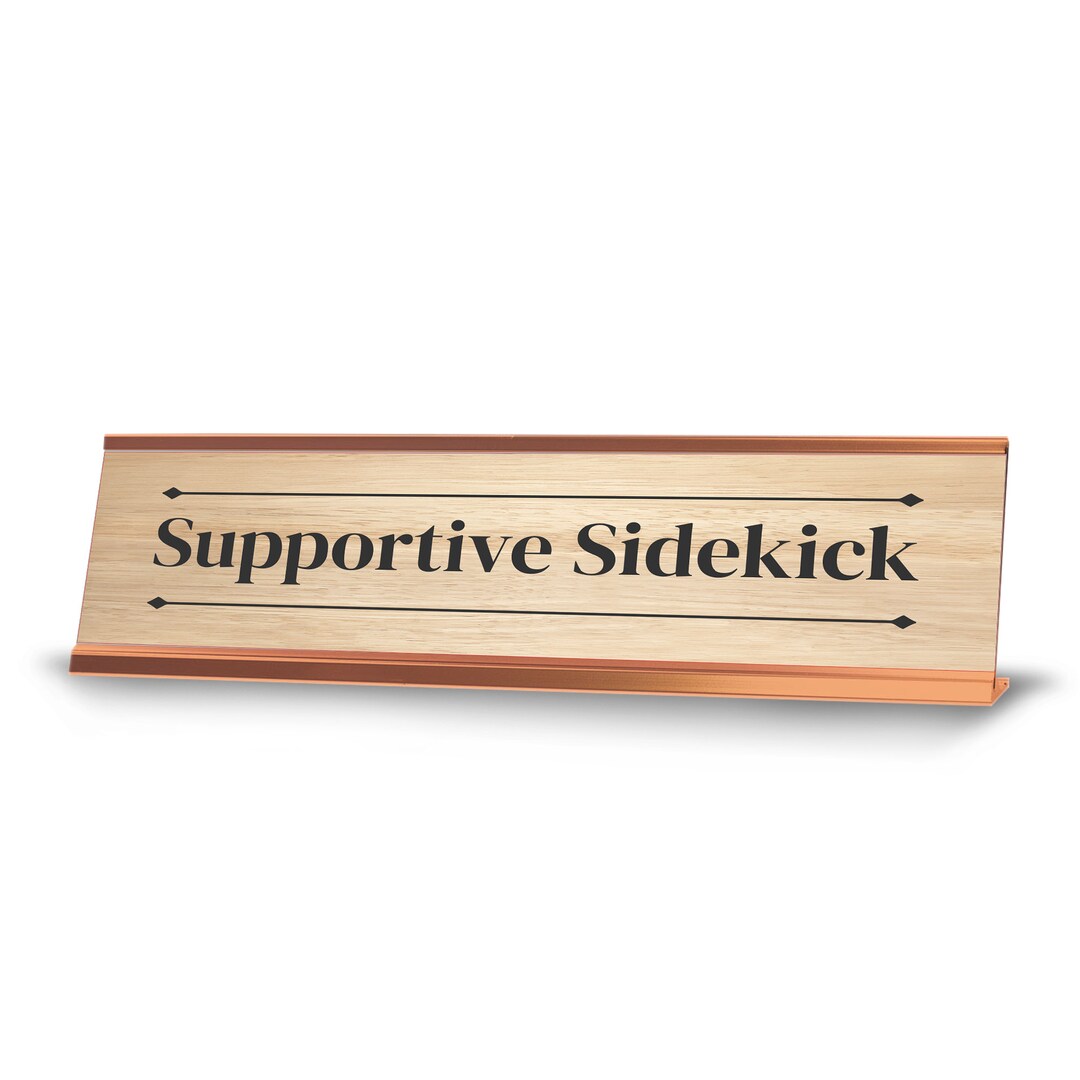 Supportive Sidekick Rose Gold Frame Desk Sign 2x8 Novelty Workplace and ...