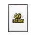 Go Outside UNFRAMED Print New Novelty Wall Art - Etsy