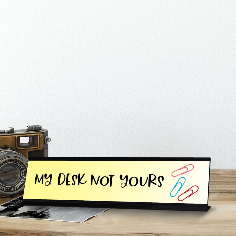 My Desk Not Yours Novelty Desk Sign 2 X 8 - Etsy