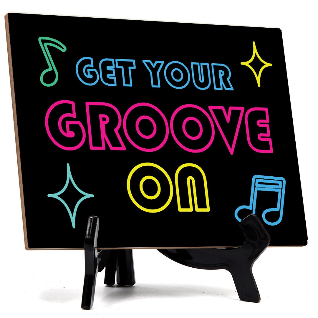 Signs Bylita Get Your Groove on Table Sign With Acrylic Stand 6x8 - Etsy