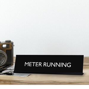 METER RUNNING Novelty Desk Sign - Etsy