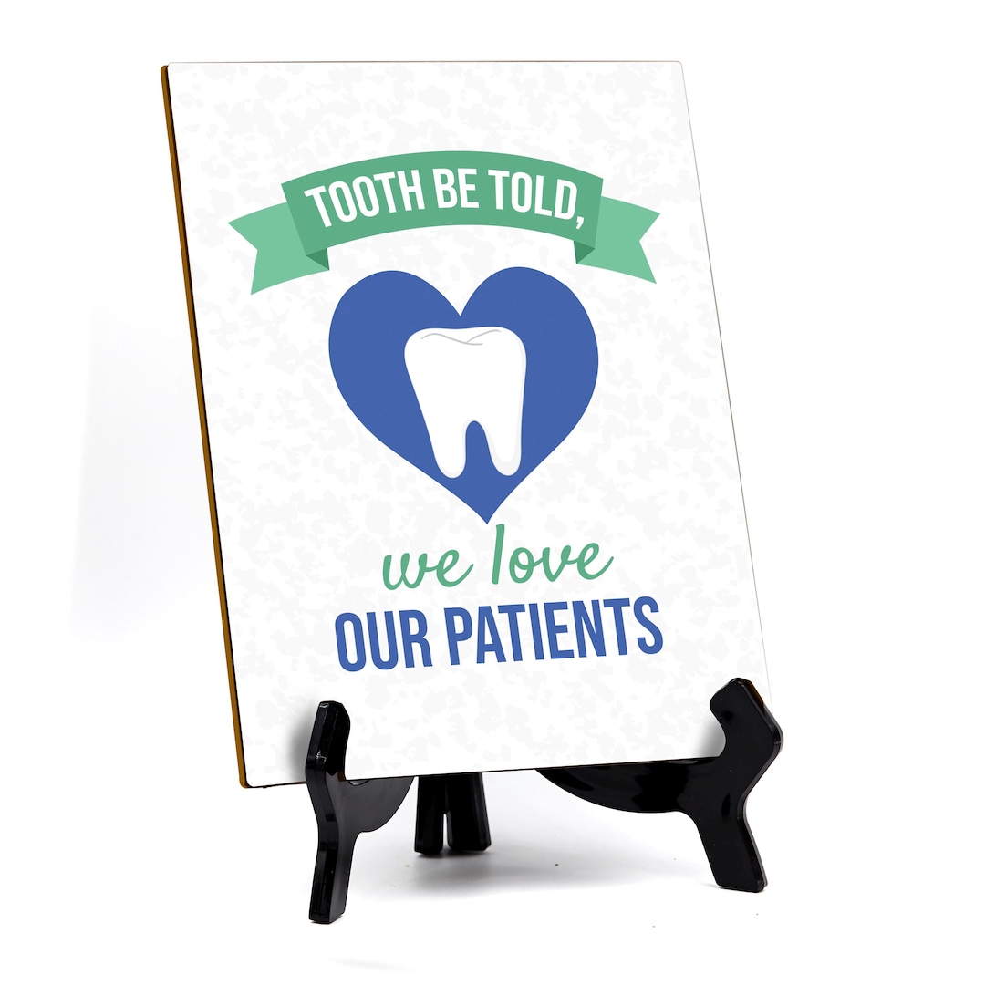 Signs Bylita Tooth Be Told, We Love Our Patients Table Signs Dental ...