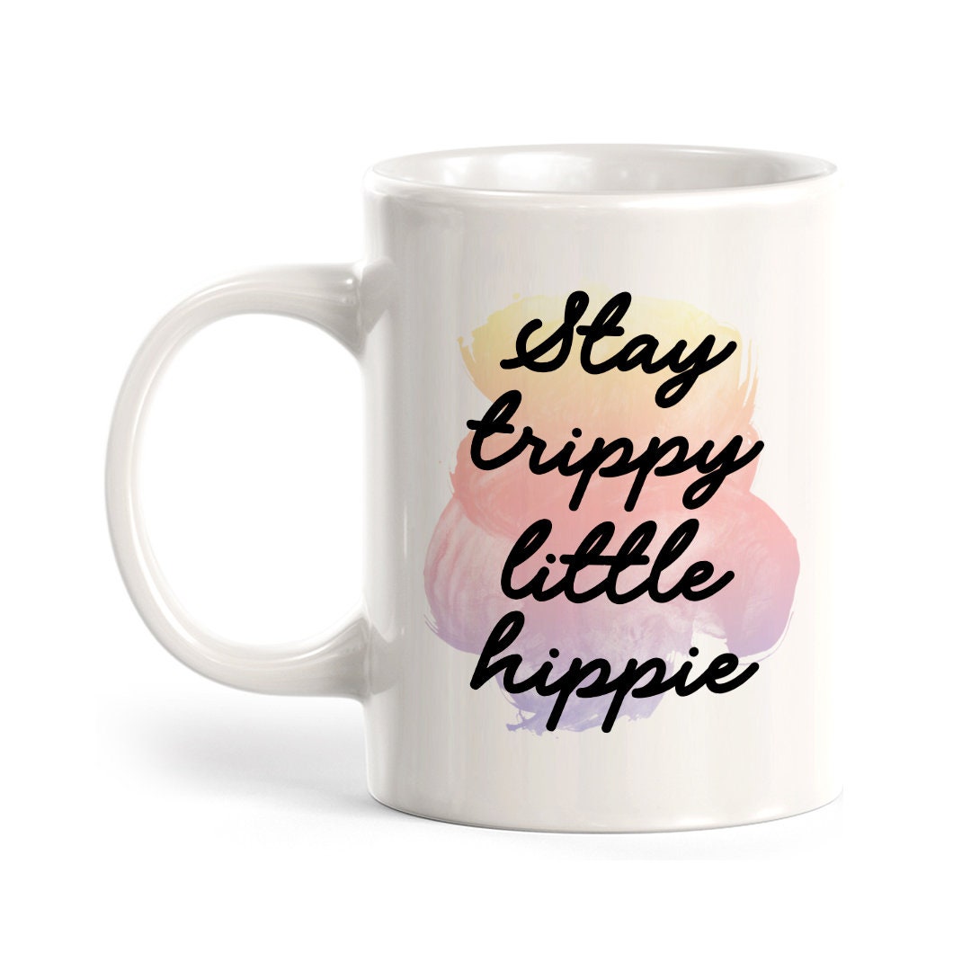 Stay Trippy Little Hippie Coffee Mug - Etsy