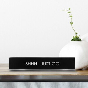 Shhh...just Go Novelty Desk Sign - Etsy