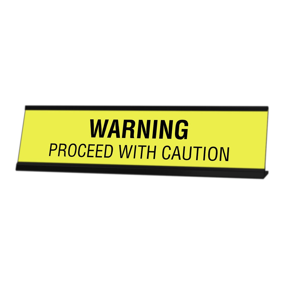 Warning Proceed With Caution Desk Sign, Novelty Nameplate 2 X 8 - Etsy
