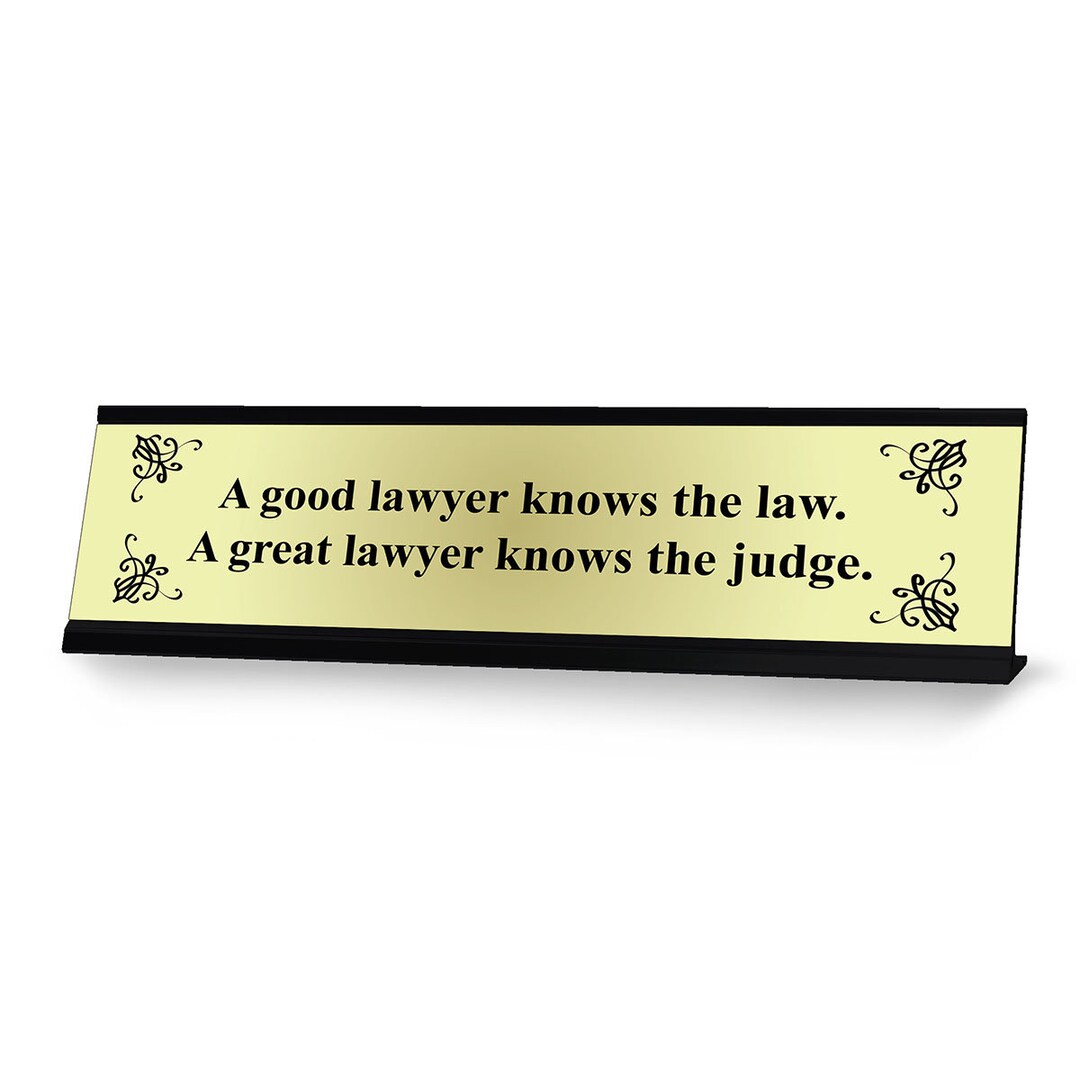 A Good lawyer knows the law. A Great lawyer knows the Judge Designer ...