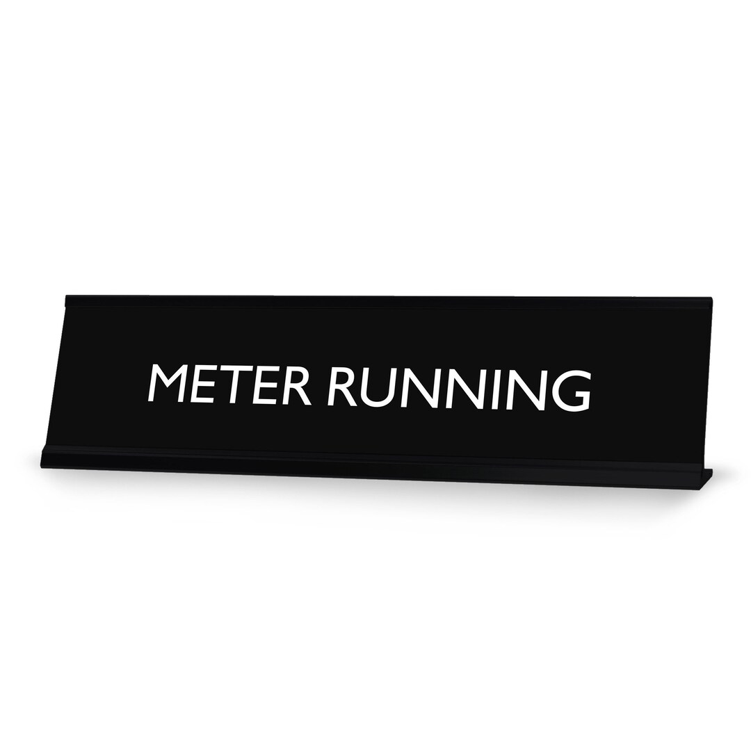 METER RUNNING Novelty Desk Sign - Etsy