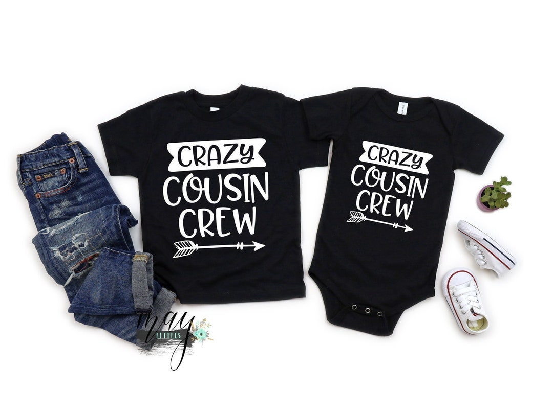 Crazy Cousin Crew Cousin Clothes Matching Cousin Tees Promoted to Big ...